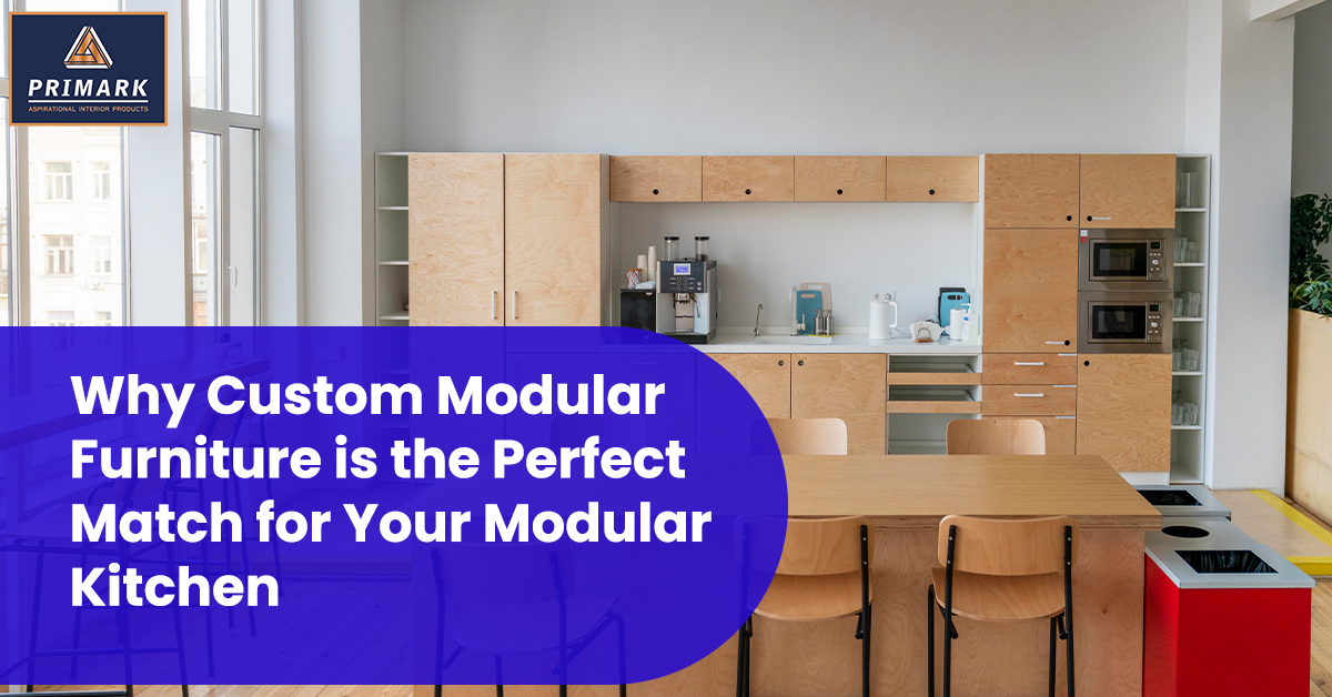 Custom Modular Furniture is Perfect Match for Your Modular Kitchen